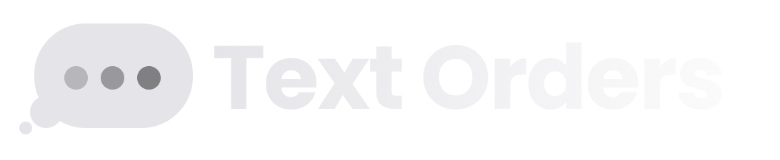 Text-to-Order, Anywhere | TextOrders.AI